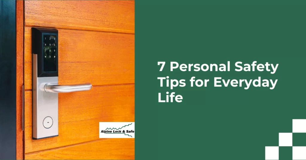 Alpine Lock & Safe | Best Personal Safety Tips to Remember